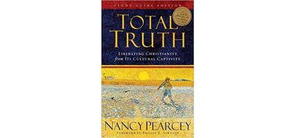 Total Truth - The Importance of a Christian Worldview