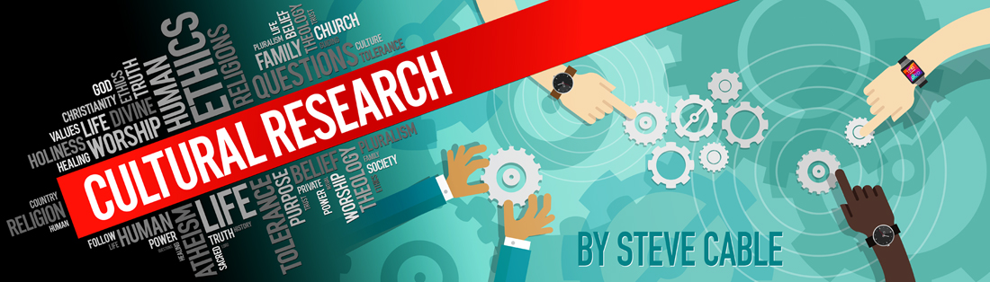 Cultural Research by Steve Cable – Probe Ministries